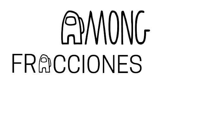 AMONG US FRACCIONES | Genially