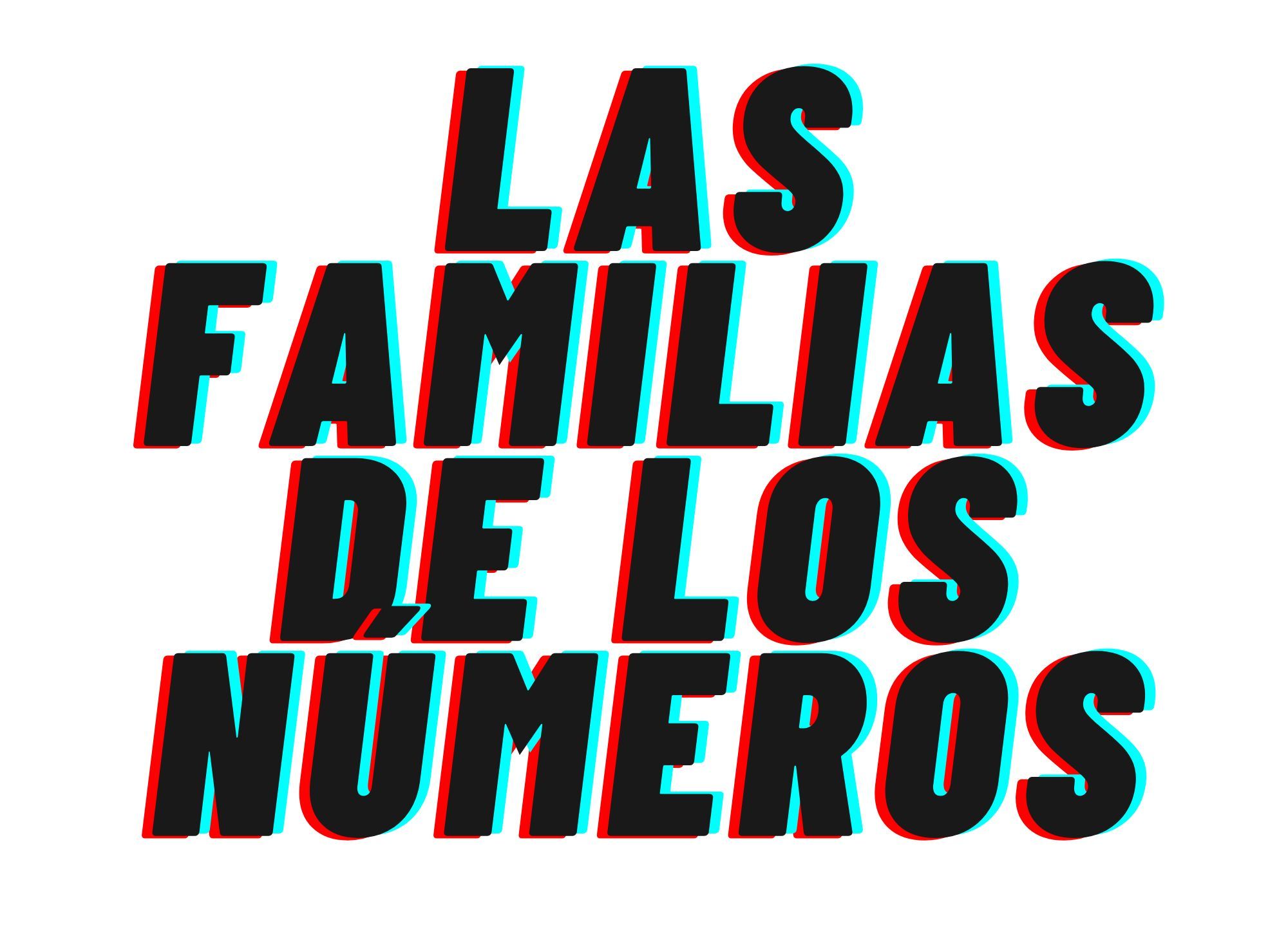 LAS FAMILIAS DE LOS NÚMEROS