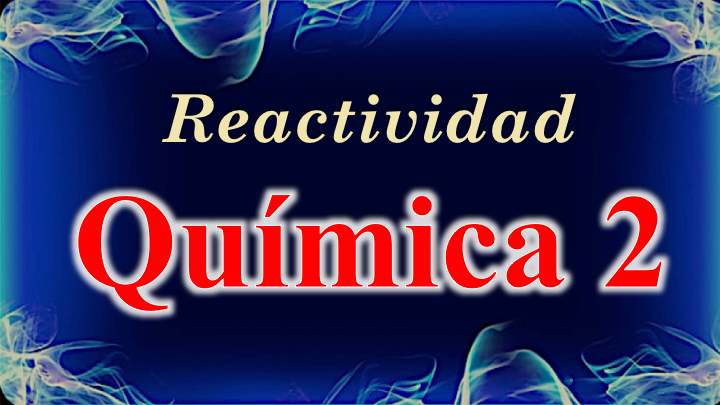 Reactividad química 2