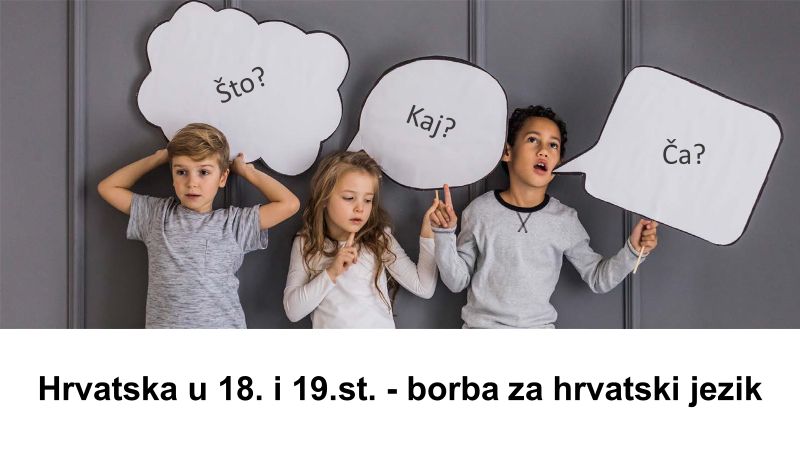 HRVATSKA U 18. I 19. STOLJEĆU - BORBA ZA HRVATSKI JEZIK | Genially