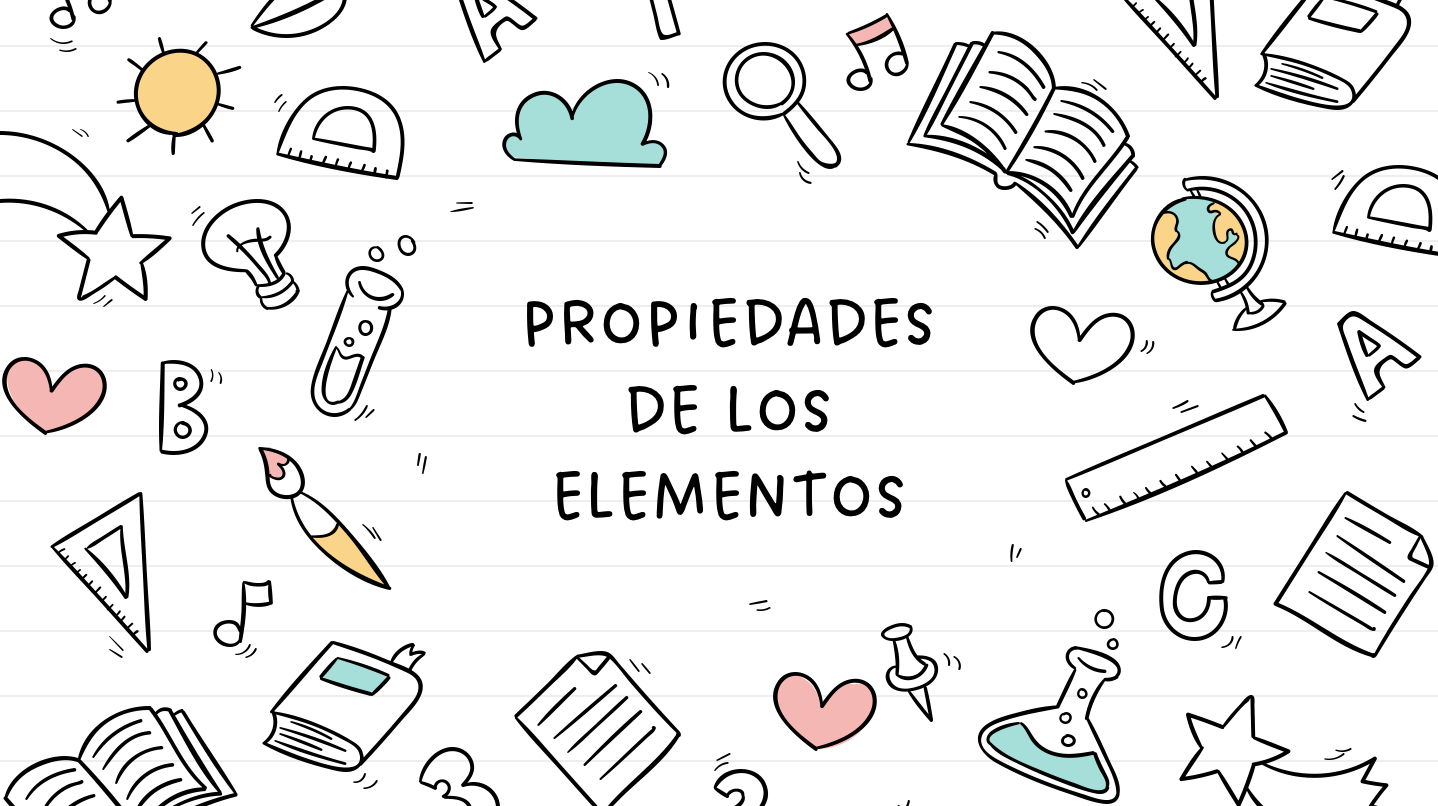 Propiedades de los elementos | Genially