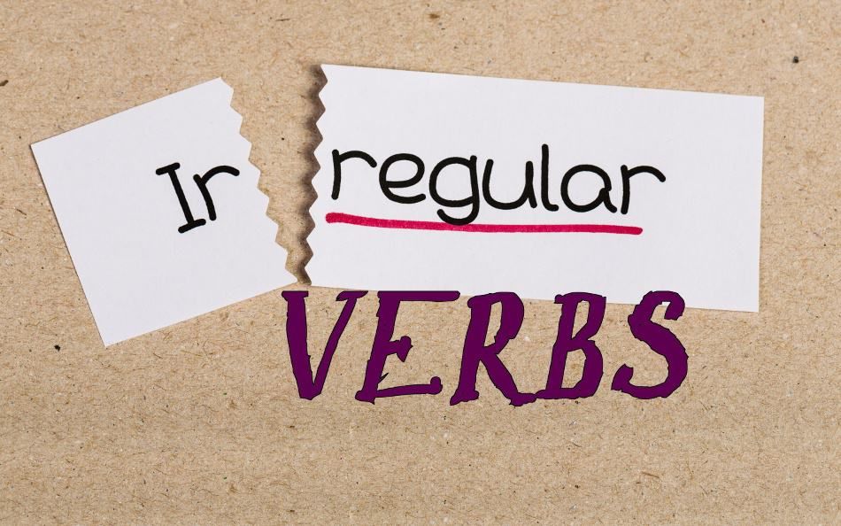 REGULAR AND IRREGULAR VERBS