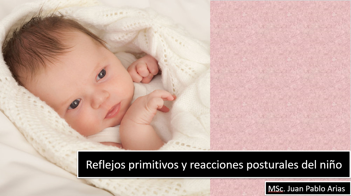Reflejos primitivos y reacciones posturales del niño | Genially