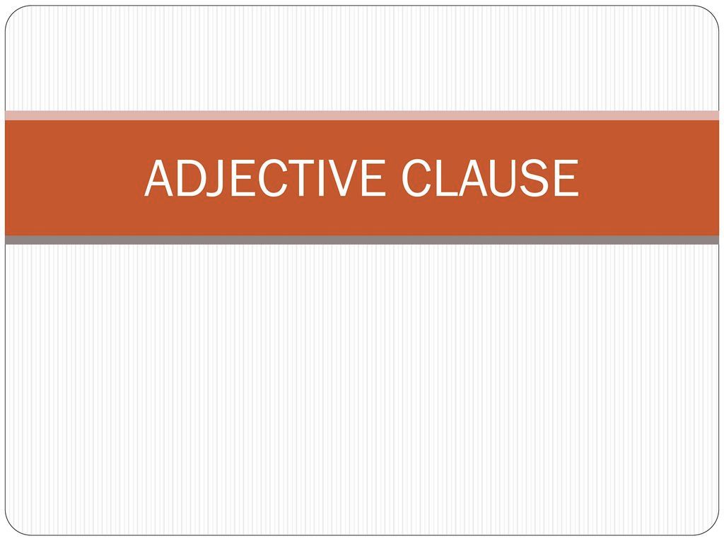 Adjective Clause | Genially