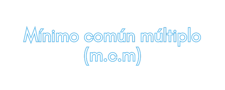 5. Mínimo común múltiplo y máximo común divisor | Genially
